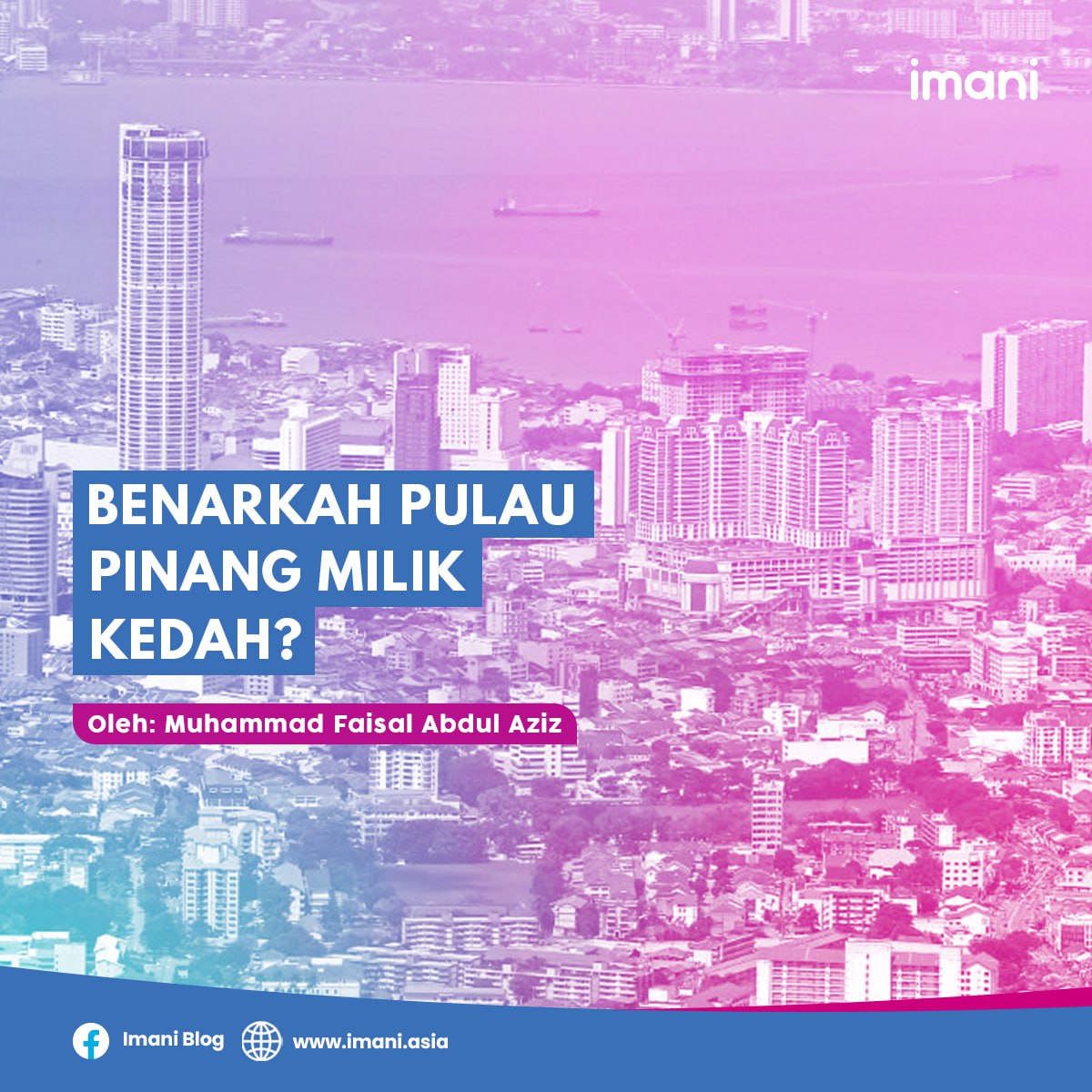 Benarkah Pulau Pinang Milik Kedah? - Pondok Siyasah